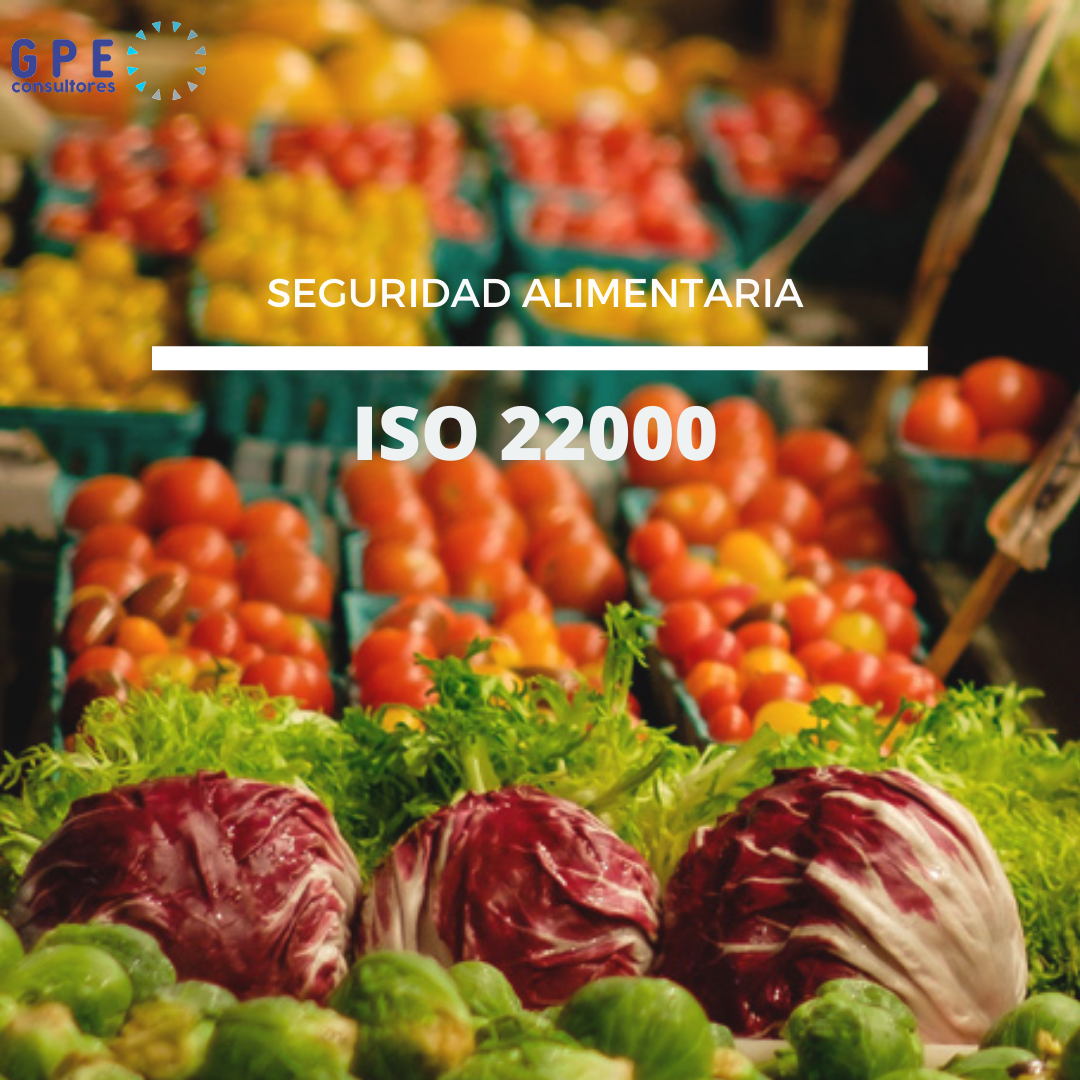 ISO 22000: Sistema de Gestión de Seguridad Alimentaria | GPE Consultores